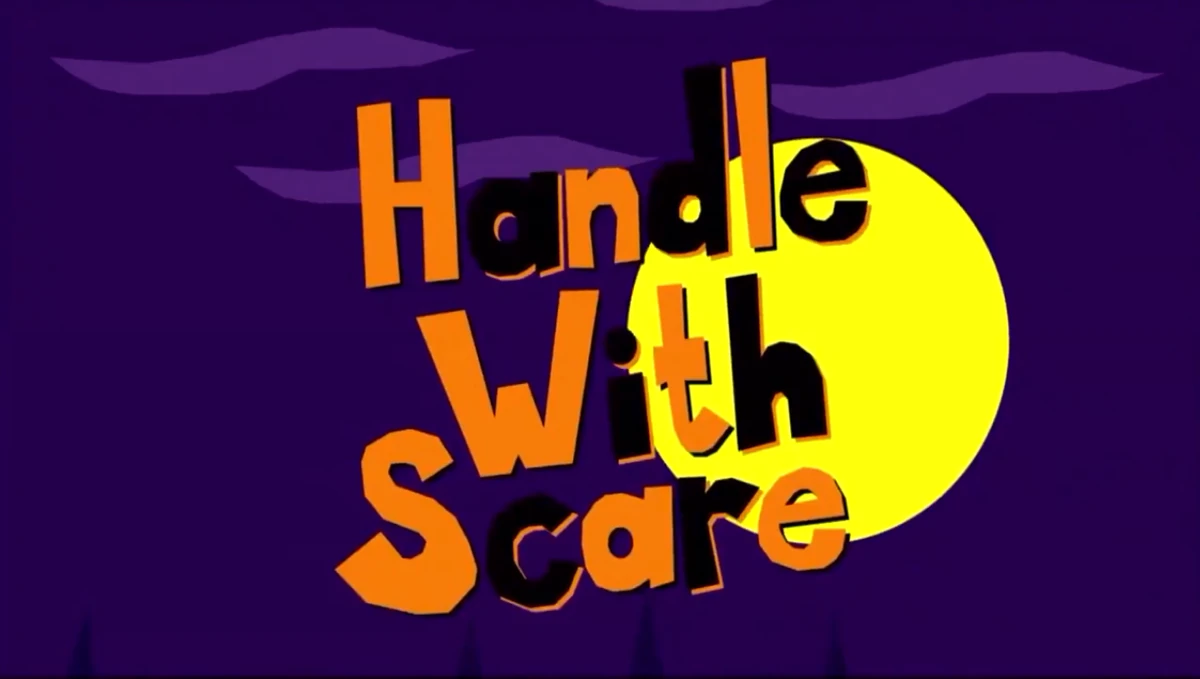 Handle With Scare | CartoonMania320 Wiki | Fandom
