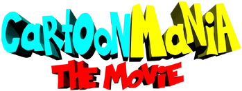CartoonMania: The Movie | CartoonMania320 Wiki | Fandom