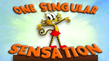 One Singular Sensation | CartoonMania320 Wiki | Fandom