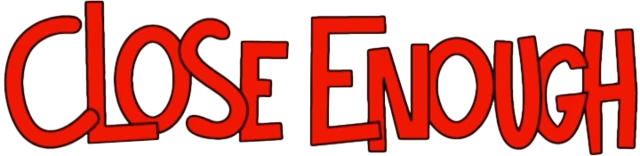 Close Enough | Cartoon Network Wiki | Fandom