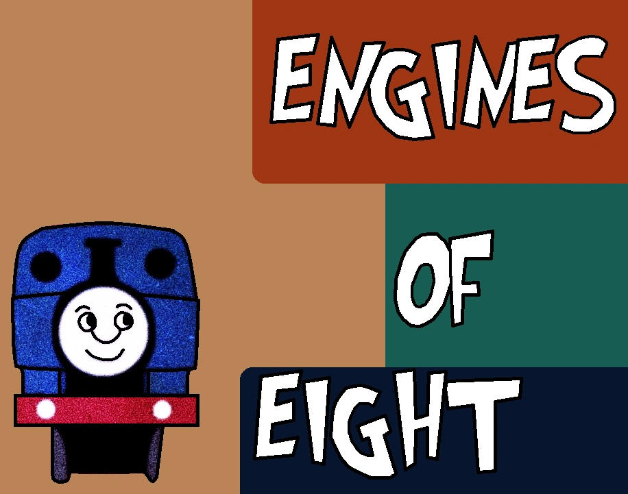 Engines Of Eight | Cartoons Of Eight Wiki | Fandom