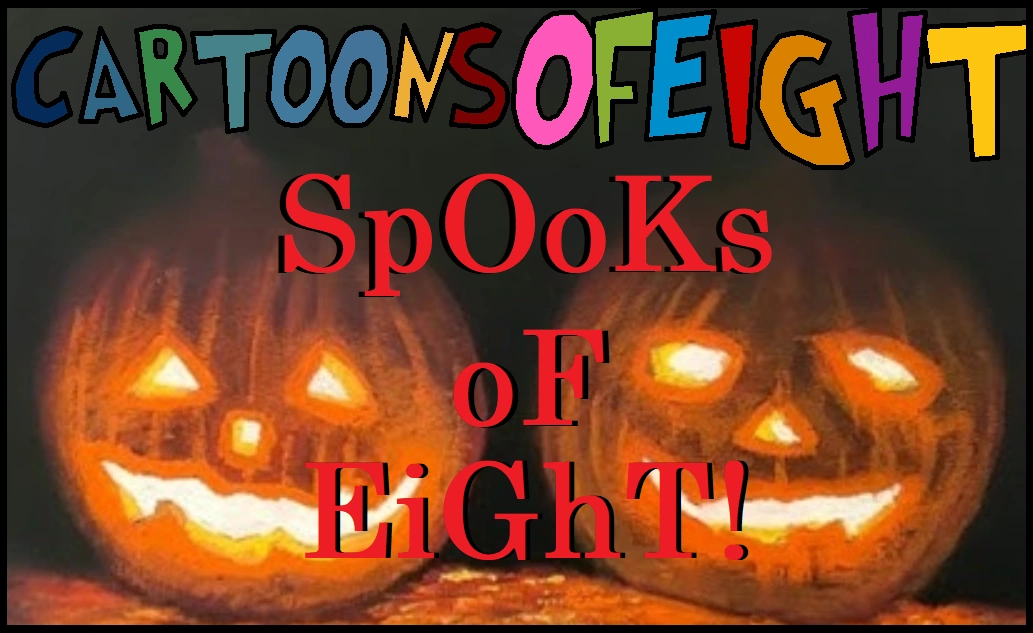 Spooks Of Eight | Cartoons Of Eight Wiki | Fandom