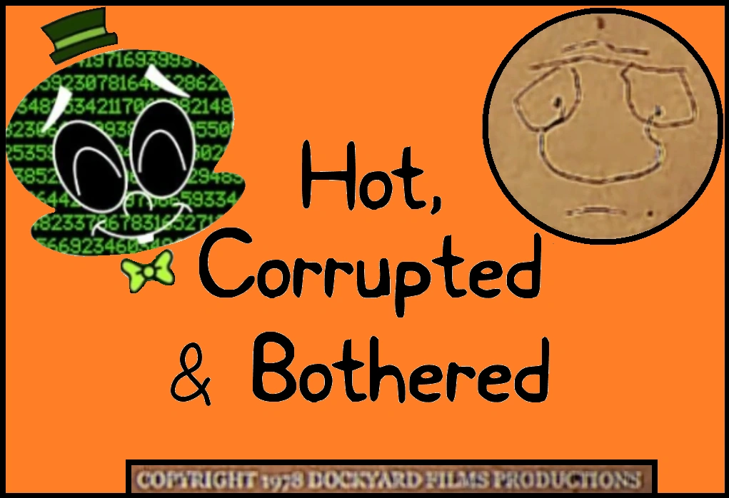 Hot, Corrupted & Bothered | Cartoons Of Eight Wiki | Fandom