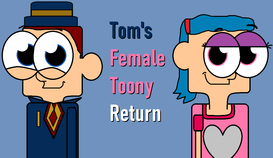 Tom's Female Toony Return | Cartoons Of Eight Wiki | Fandom
