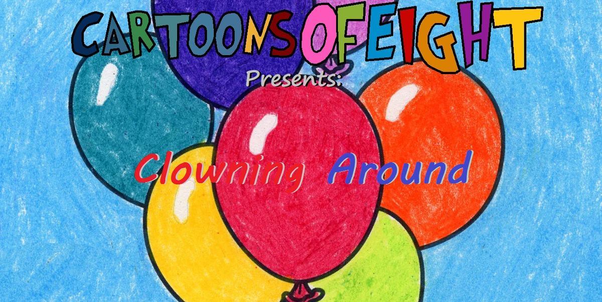 Clowning Around | Cartoons Of Eight Wiki | Fandom