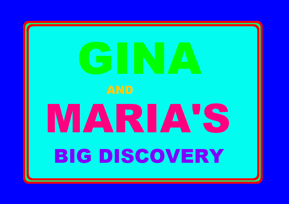 Gina and Maria's Big Discovery | Cartoon fanon Wiki | Fandom