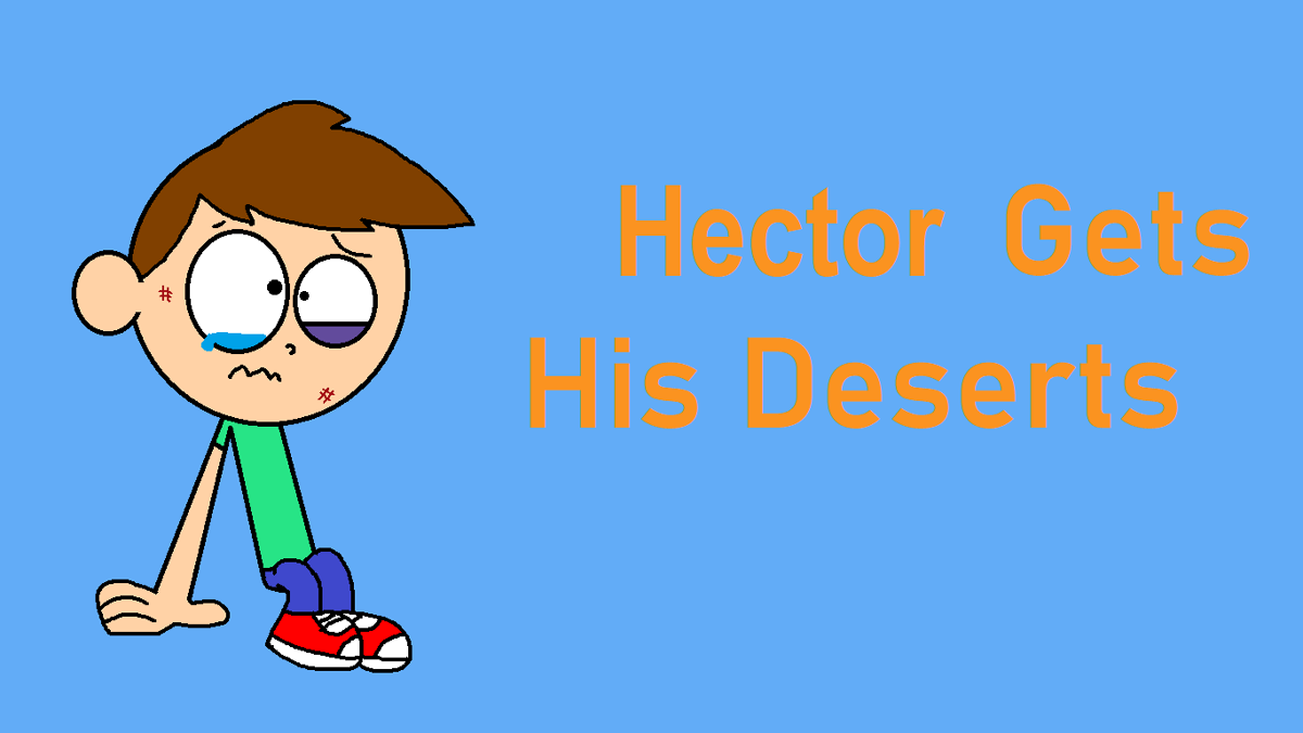 Hector Gets His Deserts | Cartoon fanon Wiki | Fandom