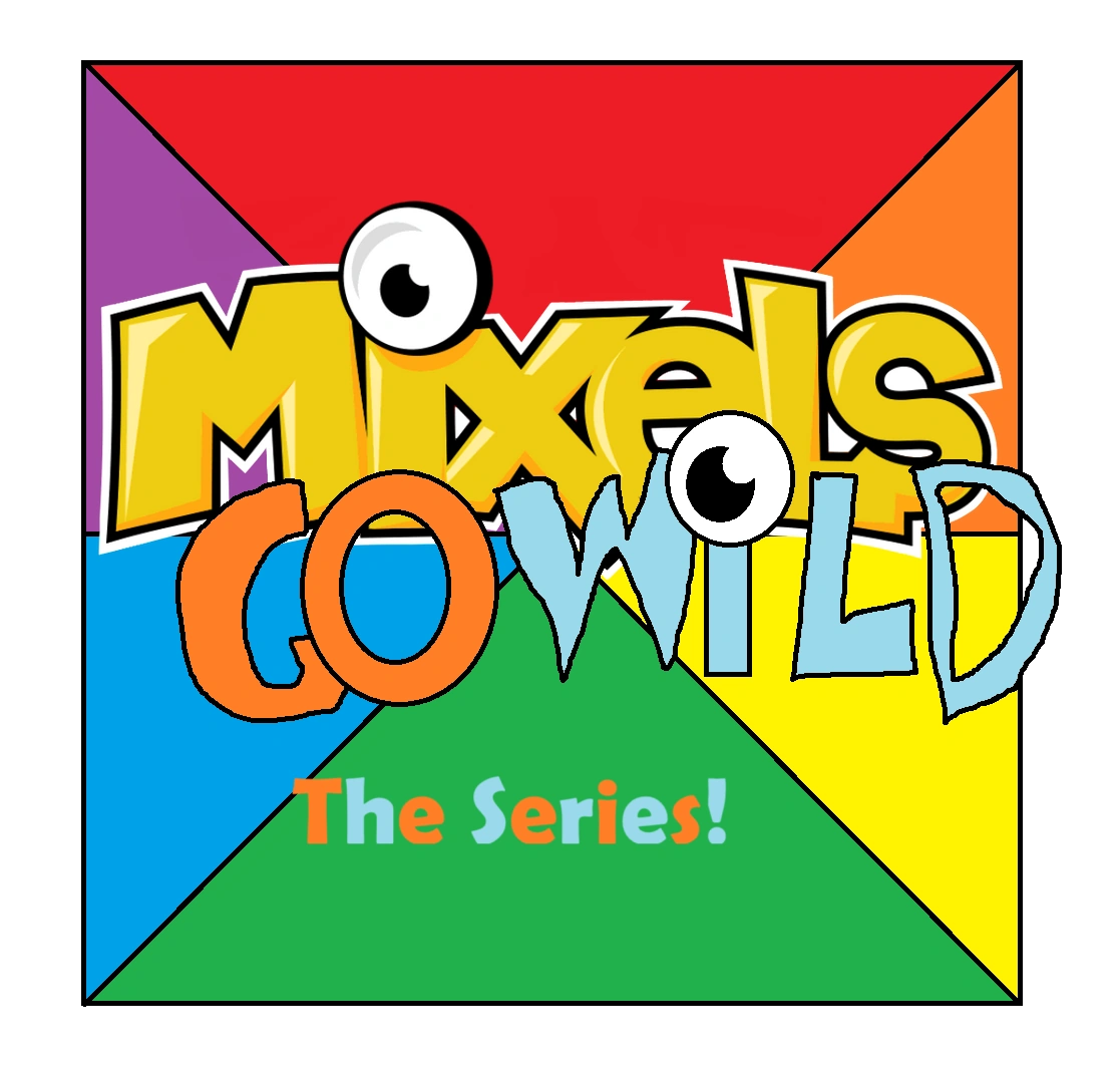 Mixels Go Wild: The Series | Cartoon fanon Wiki | Fandom