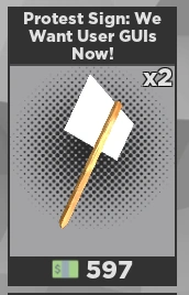 Protest Sign: We Want User GUIs Now | Roblox Case Clicker Wiki | Fandom