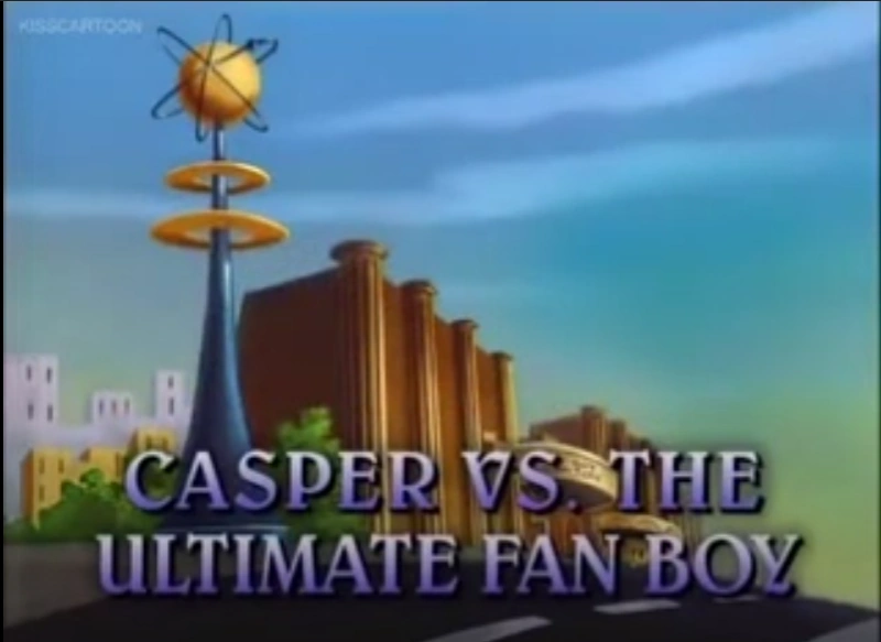 Casper vs. The Ultimate Fan Boy | Casper the Friendly Ghost Wiki | Fandom