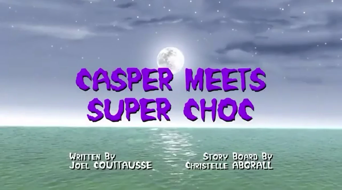 Casper Meets Super Choc | Casper's Scare School Wiki | Fandom