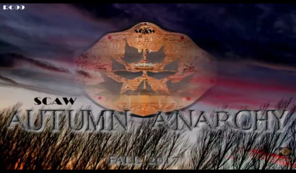 SCAW Autumn Anarchy 2017 | CAW Wrestling Network Wiki | Fandom