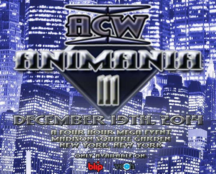 ACW Animania III | CAW Wrestling Network Wiki | Fandom