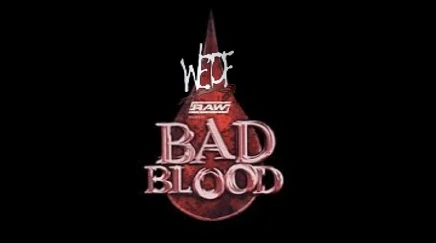 WEDF Bad Blood | CAW Wrestling Wiki | Fandom
