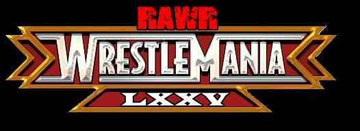 RAWR Wrestlemania 75 | CAW Wrestling Wiki | Fandom