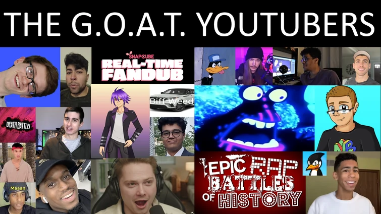 the GOAT youtubers (imo) | Fandom