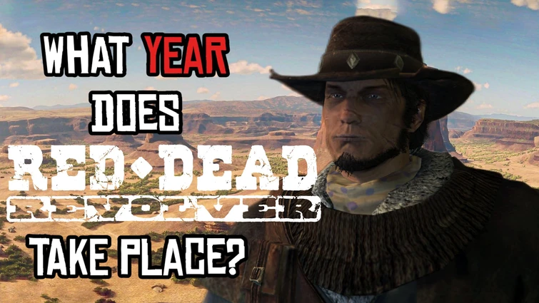 When does Red Dead Revolver take place? (Year & Universe Explained ...