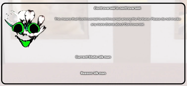 i remade the Readded and the Controversial template | Fandom