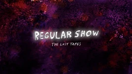 Regular Show: The Lost Tapes | CartoonZone Broadcast Archives Wiki | Fandom