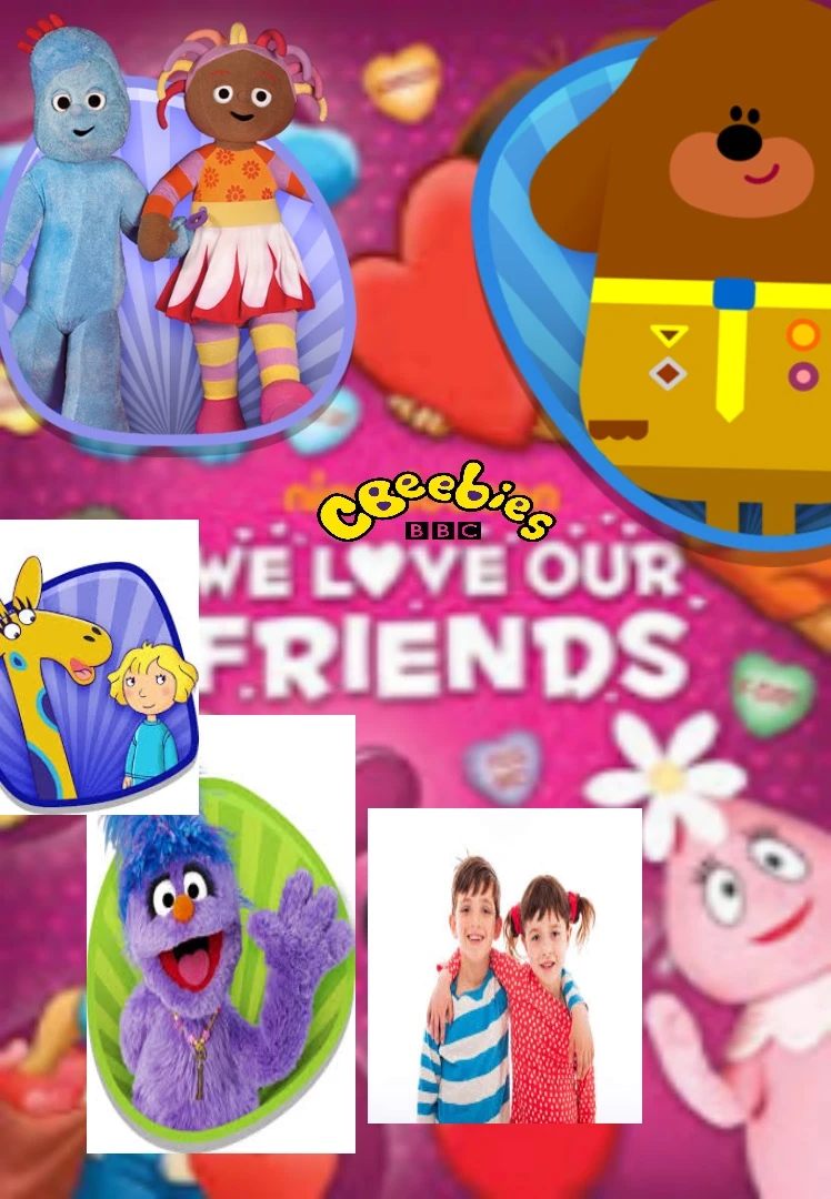 We Love Our Friends | CBeebies Fanon Wiki | Fandom