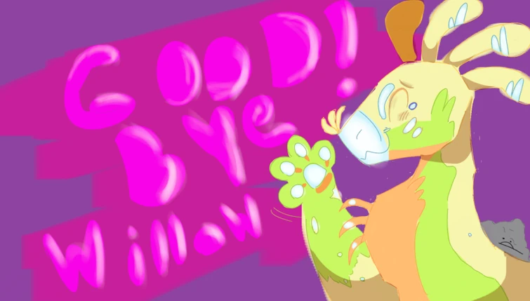 Goodbye willow!! | Fandom