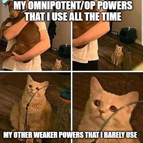 Poor powers. (meme I made) | Fandom