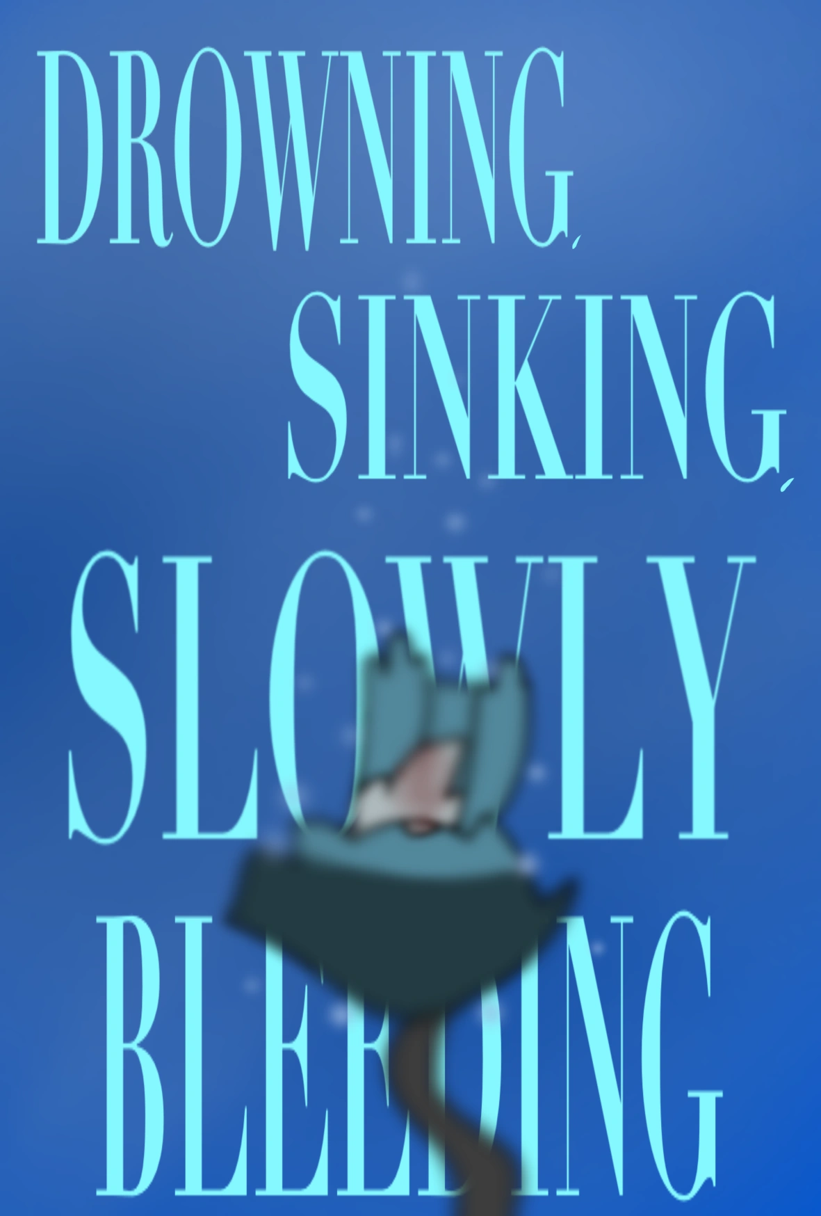 DROWING, SINKING, SLOWLY BLEEDING (this song that I found is stuck in ...