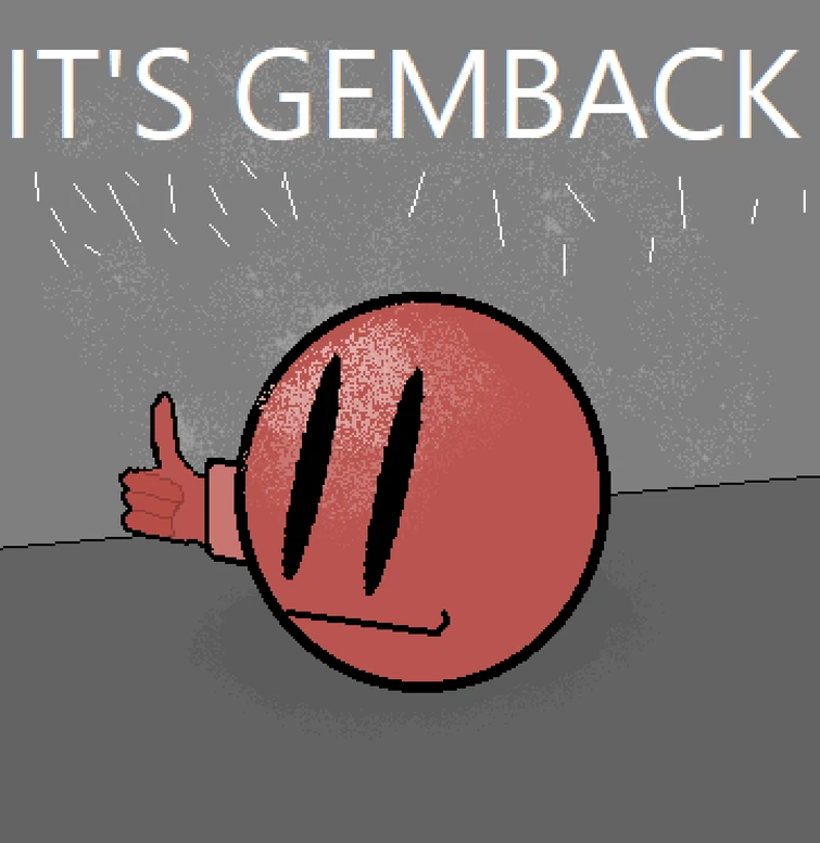 Guys, we are GEMBACK! | Fandom