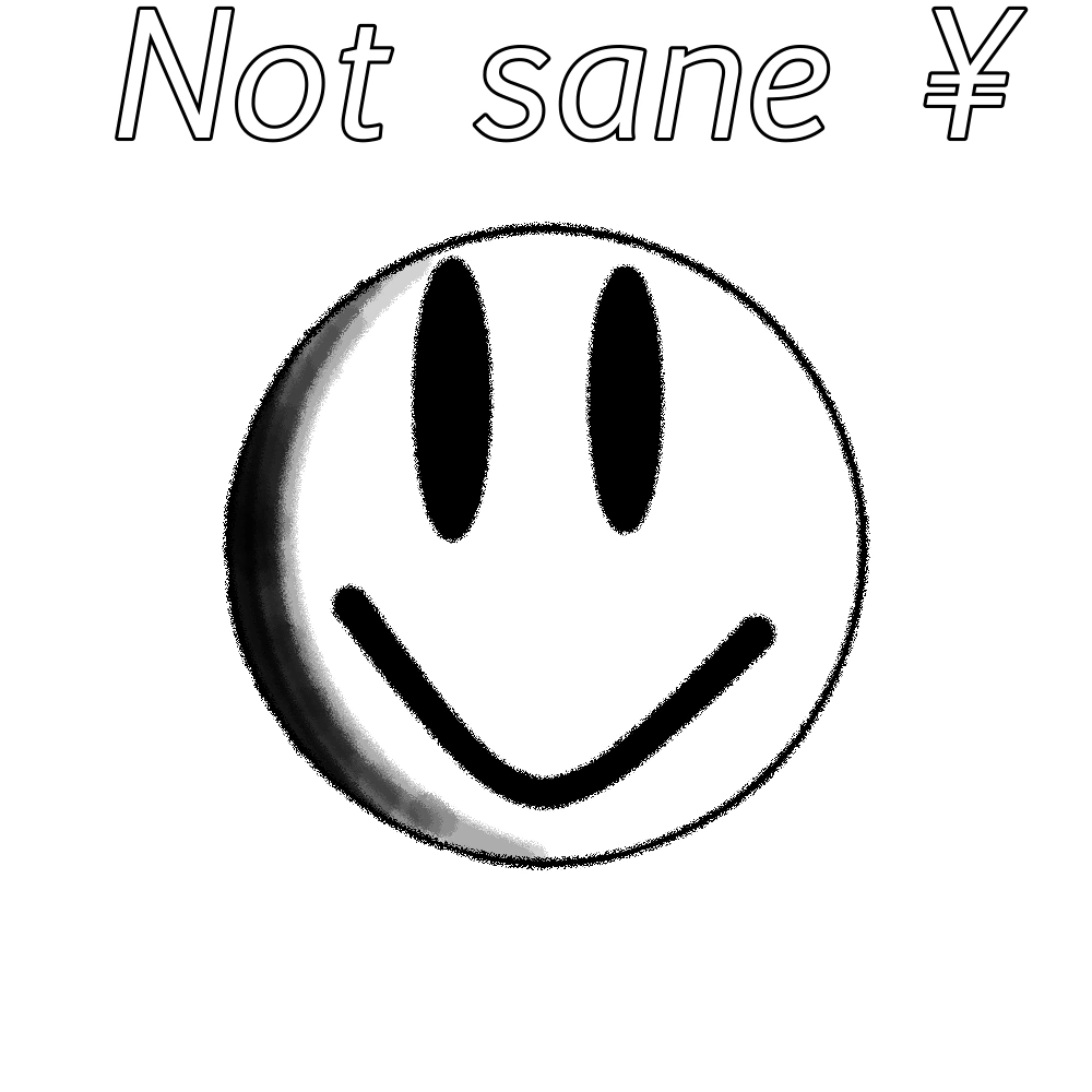 Not sane ¥ | Fandom