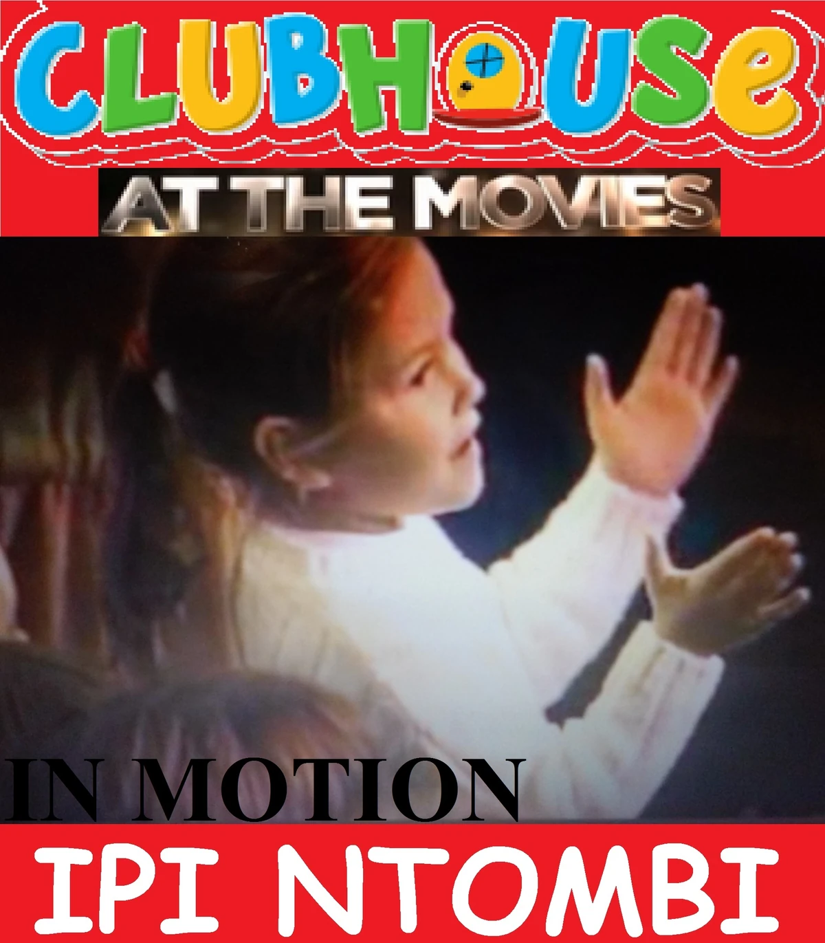 Clubhouse At The Movies In Motion - Ipi Ntombi | Celebration At The ...