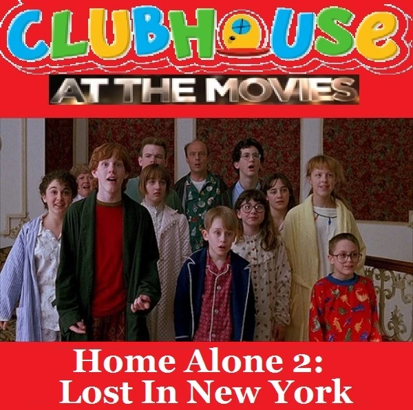 Clubhouse At The Movies - Home Alone 2: Lost In New York | Celebration ...