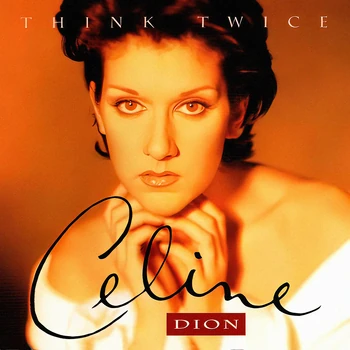 Think Twice | Céline Wiki | Fandom
