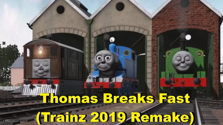 Thomas Breaks Fast (Trainz 2019 Remake) | Fandom