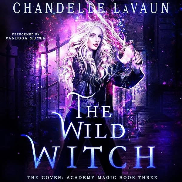 The Wild Witch | Chandelle LaVaun's Coven Wiki | Fandom