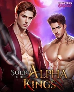 Sold to the Alpha Kings | Chapters - Interactive Stories Wiki | Fandom