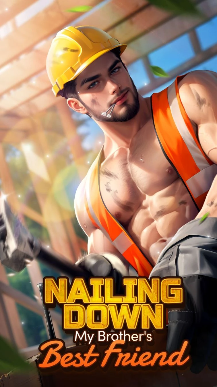 Nailing Down My Brother's Best Friend | Chapters - Interactive Stories ...
