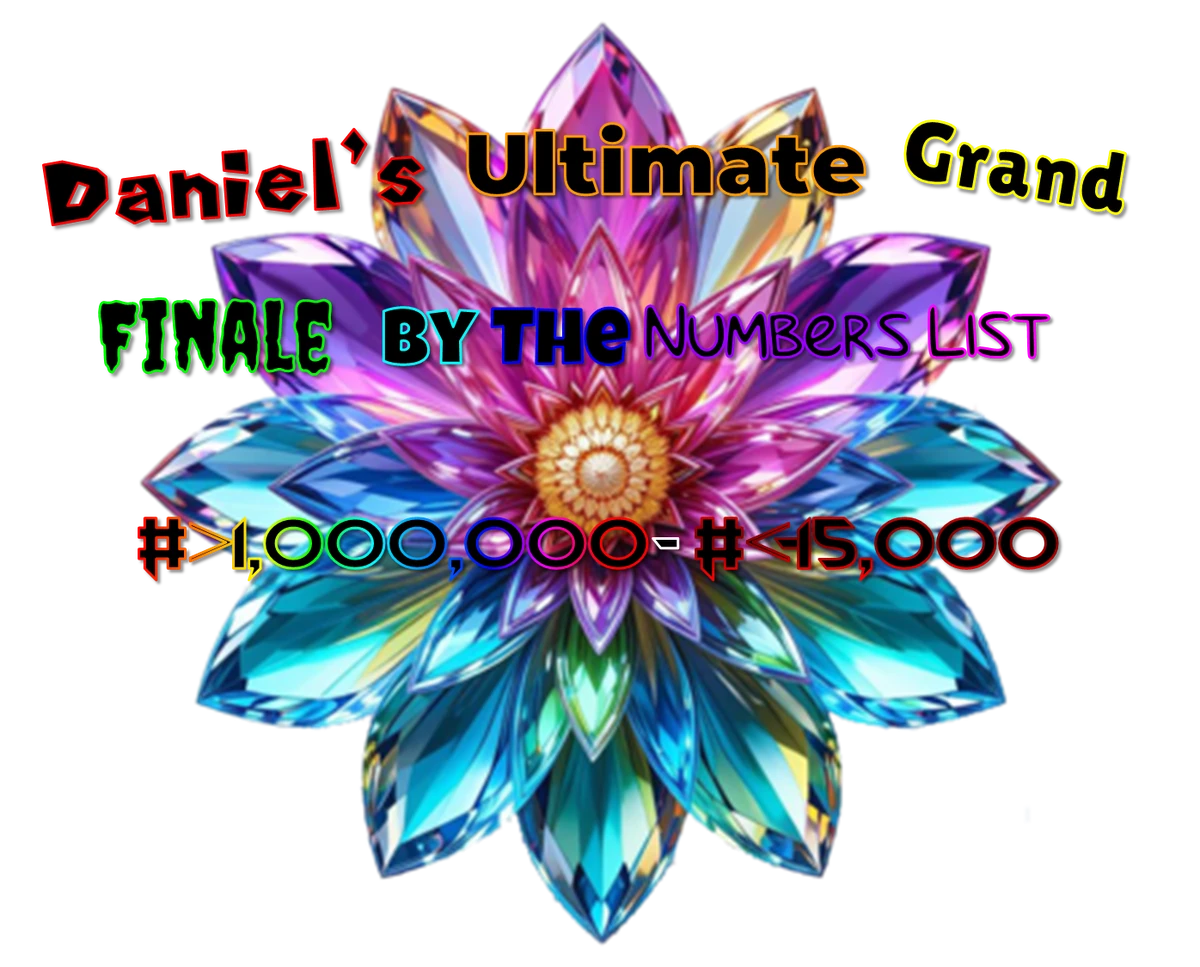 Daniel's Ultimate Grand Finale By The Numbers List 1,000,000 ...