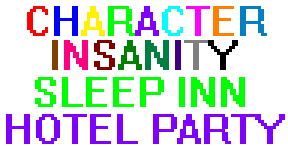 Character Insanity: Sleep Inn Hotel Party | Character Insanity Wikia ...