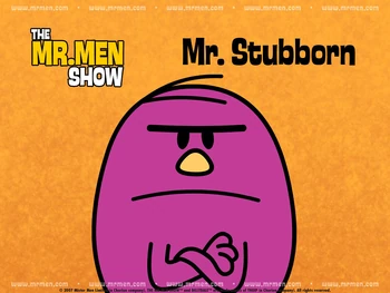 Mr. Stubborn | Fictional Characters Wiki | Fandom