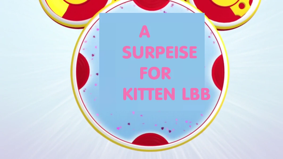 A FOR SURPRISE FOR KITTEN LBB | Fictional Characters Wiki | Fandom