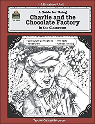 A Guide for Using Charlie and the Chocolate Factory in the Classroom ...