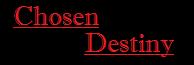 Chosen Destiny | Fandom