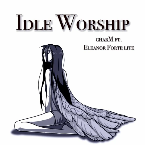 Idle Worship | CharM-P Wiki | Fandom