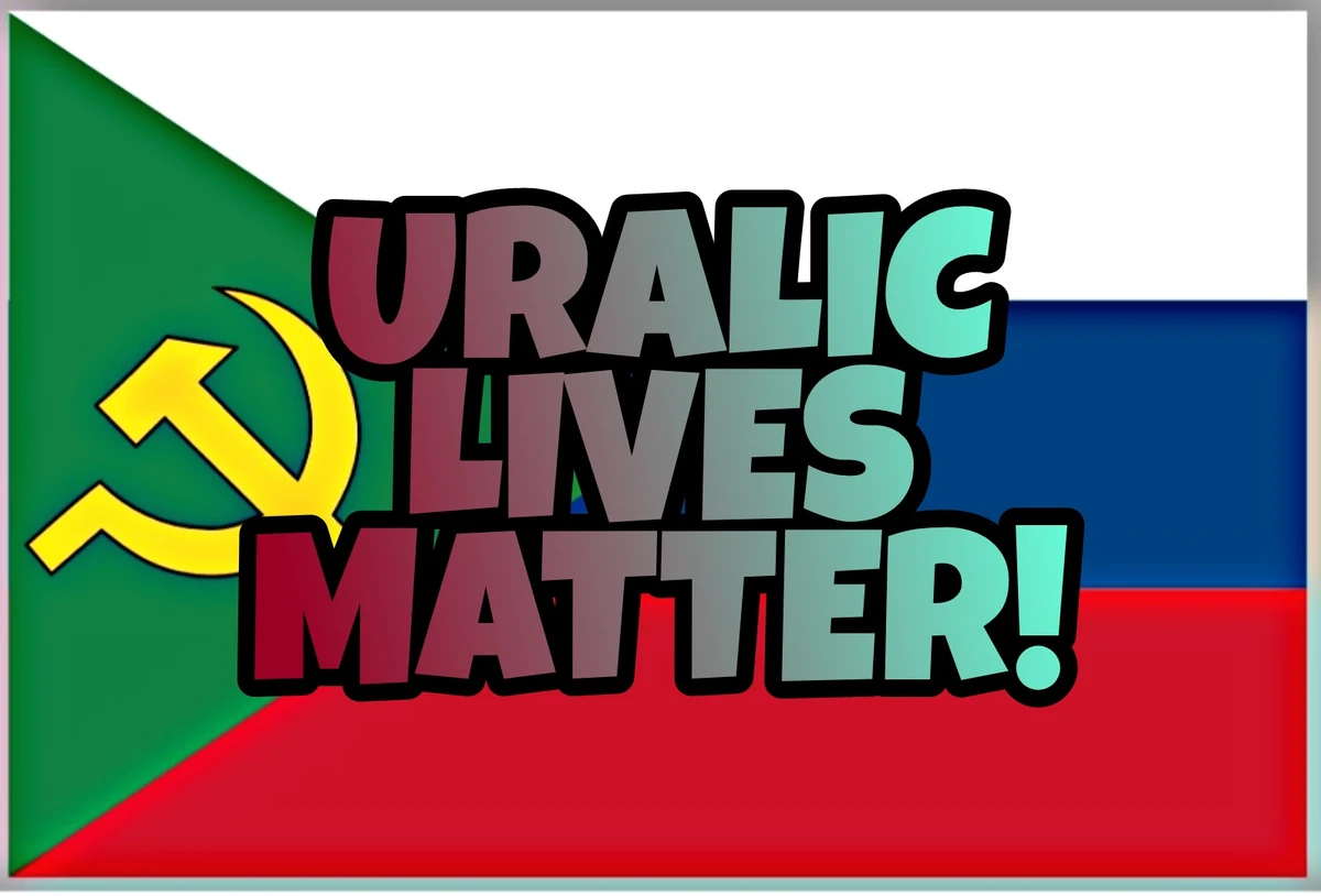 Uralic Lives Matter | Chawosauria Wikia | Fandom