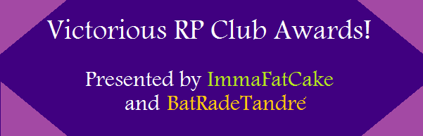 User blog:ImmaFatCake/First Ever... Victorious RP Club Awards ...