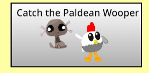 Catch the Paldean Wooper | Chickenpedia itch.io Wiki | Fandom