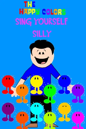 The Happy Colors Sing Yourself Silly | Children's Music Group Wiki | Fandom