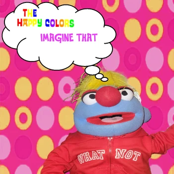 The Happy Colors Imagine That | Children's Music Group Wiki | Fandom