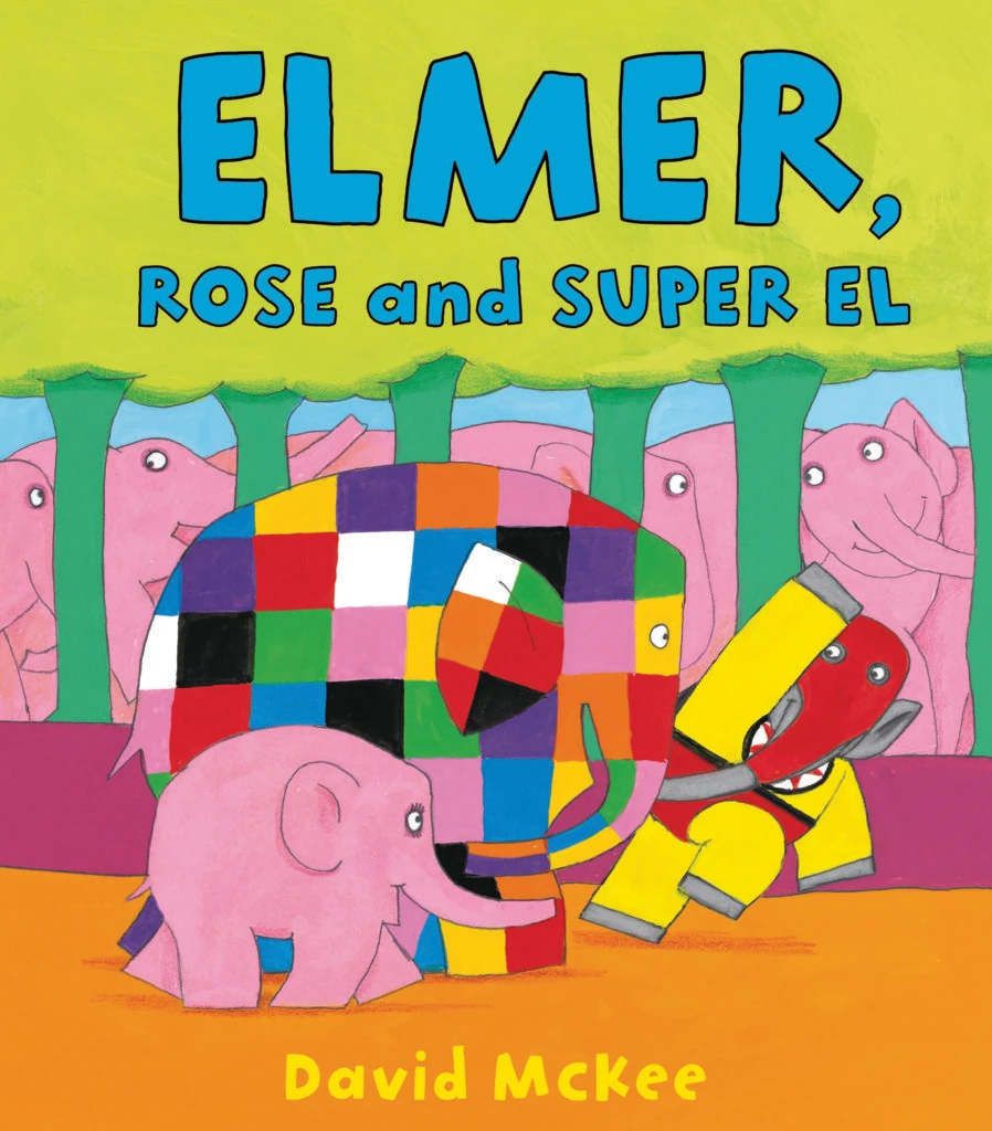 Elmer, Rose and Super El | Children's Books Wiki | Fandom