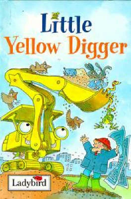Little Yellow Digger | Children's Books Wiki | Fandom